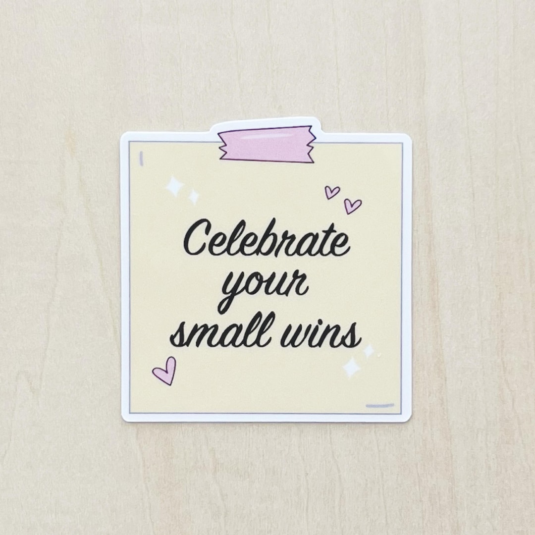 Celebrate Your Small Wins Sticky Note Sticker Waterproof Die-cut ...