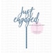 Just Engaged SVG Cake Topper Happy Engagement, Wedding Cake Topper Svg ...