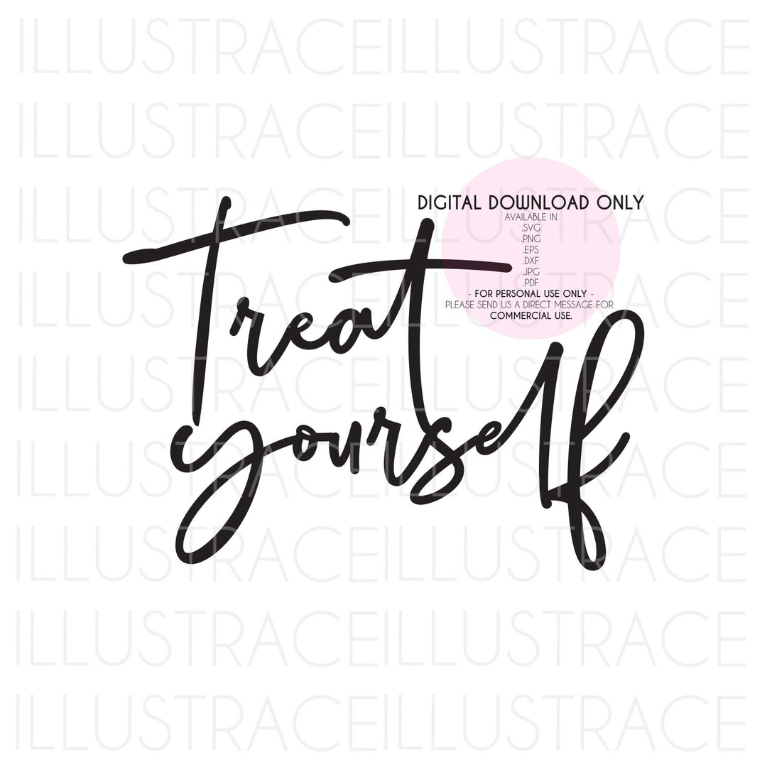 SVG Treat Yourself Motivational, Inspirational, Self Love, Self Care ...