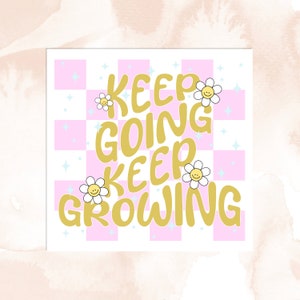 Keep Going, Keep Growing Sticker - Self Affirmation Sticker, Laminated ...