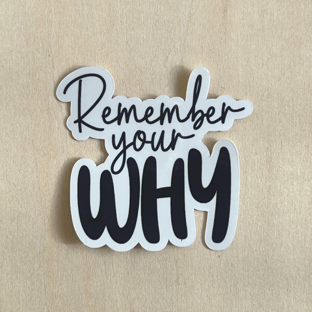 Remember Your Why Sticker - Waterproof Die-cut Sticker for Water Bottle ...
