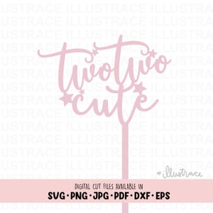 SVG Two Two Cute Cake Topper - 2nd Birthday Svg, Two Two Cute Svg ...