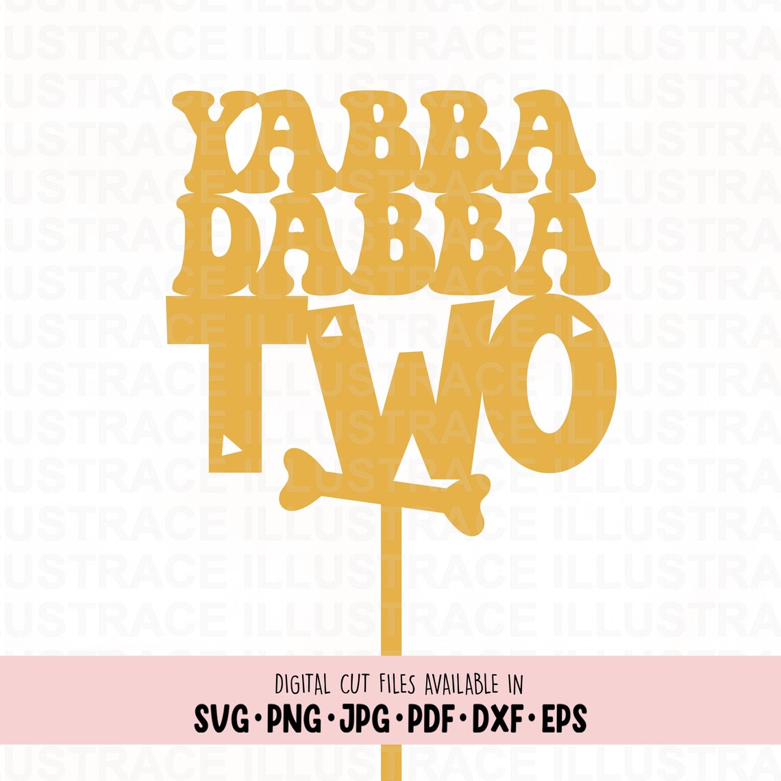 SVG Yabba Dabba Two Cake Topper - 2nd Birthday Svg, Yabba Dabba Svg ...