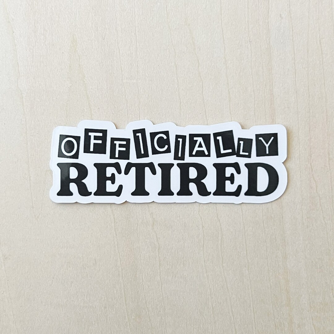 Officially Retired Sticker - Retirement Sticker, Happy Retirement ...