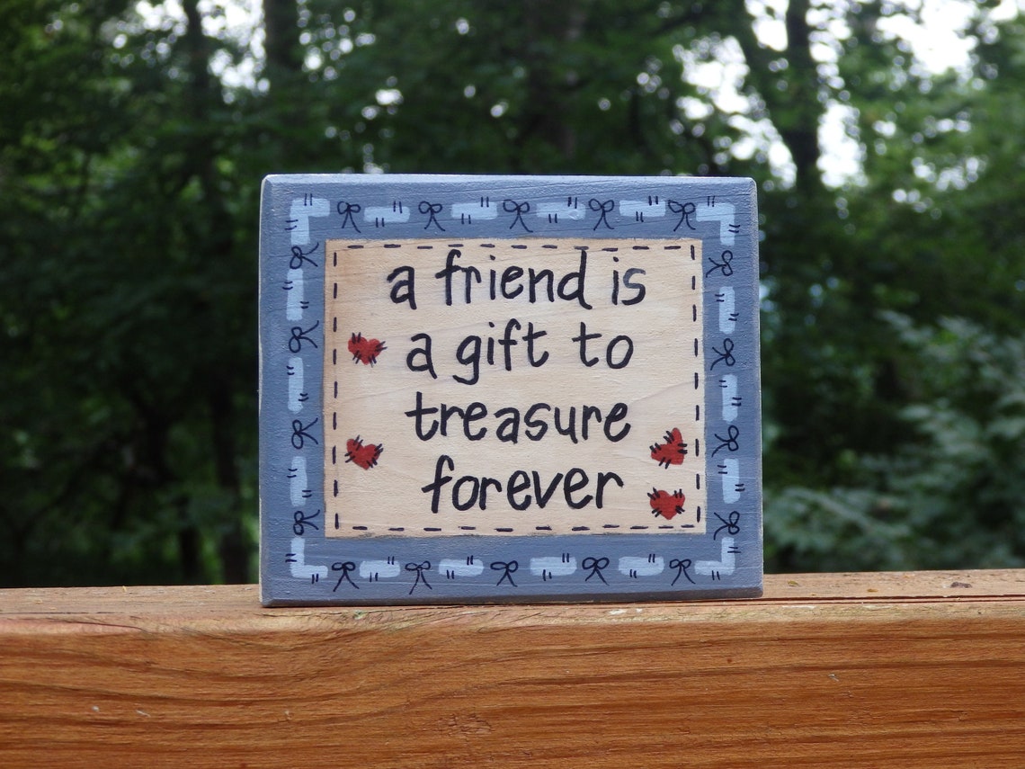 A Friend is a Gift to Treasure Forever Wooden Sign - Etsy