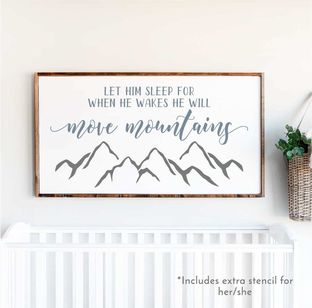 Nursery Stencil for Baby's Room / Let Him Sleep He Will Move Mountains ...