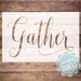 Farmhouse Gather Stencil, Gather Sign Stencil, Mylar Reusable Stencil ...