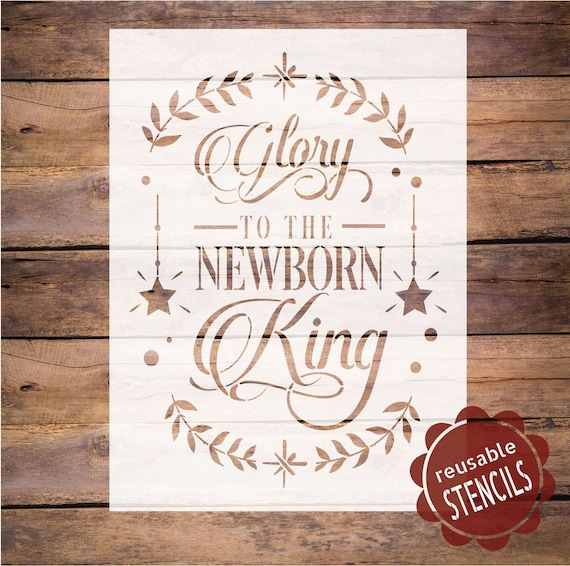Christmas Stencil Glory to the Newborn King Stencil Mylar - Etsy