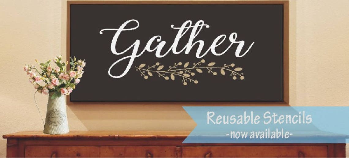 DIY Farmhouse Gather Stencil / Gather Sign / Mylar Reusable Stencil ...