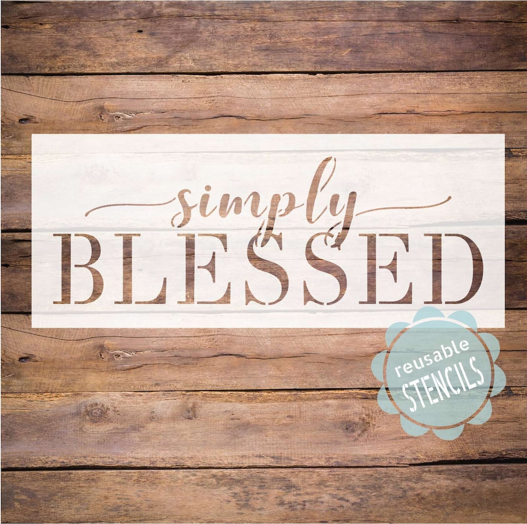 Farmhouse Stencil, Simply Blessed Stencil, Mylar Reusable Stencil ...