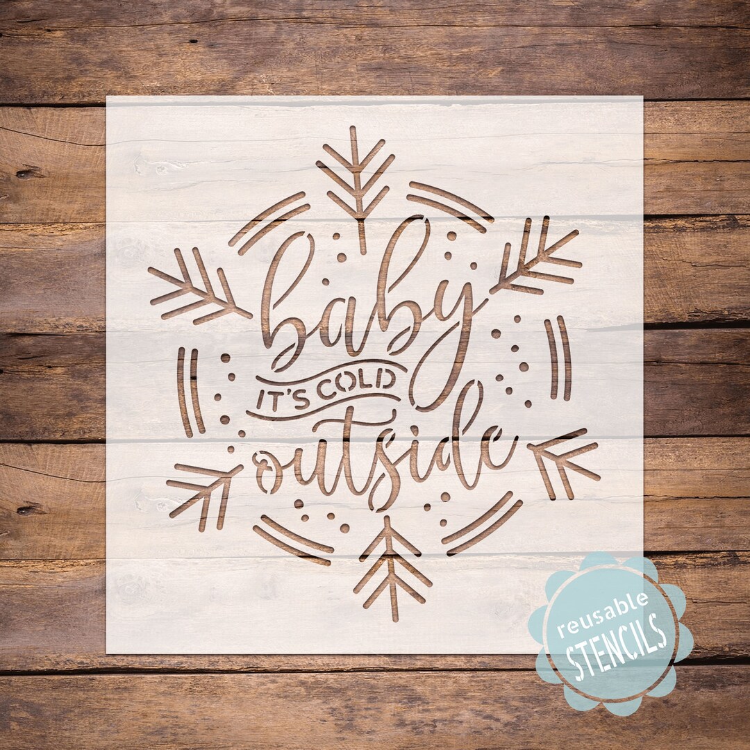 Baby Its Cold Outside Stencil, Baby Its Cold Snowflake, Winter Stencil ...