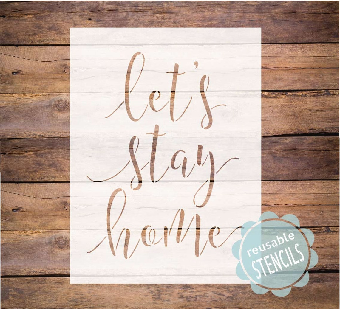 Let's Stay Home Stencil, Reusable Stencil, Lets Stay Home Stencil, Home ...
