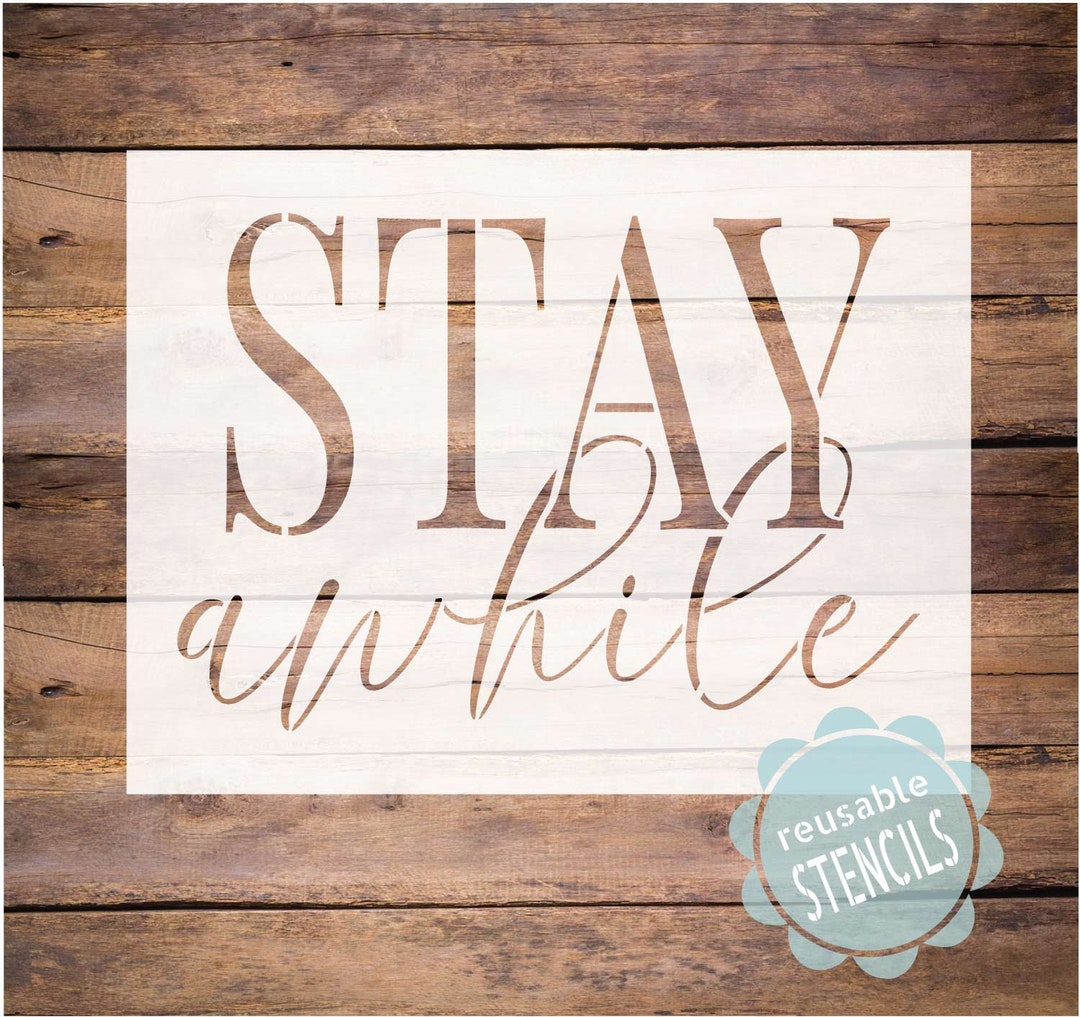 Farmhouse Stencil, Stay Awhile Stencil, Mylar Stencil, Reusable Stencil ...