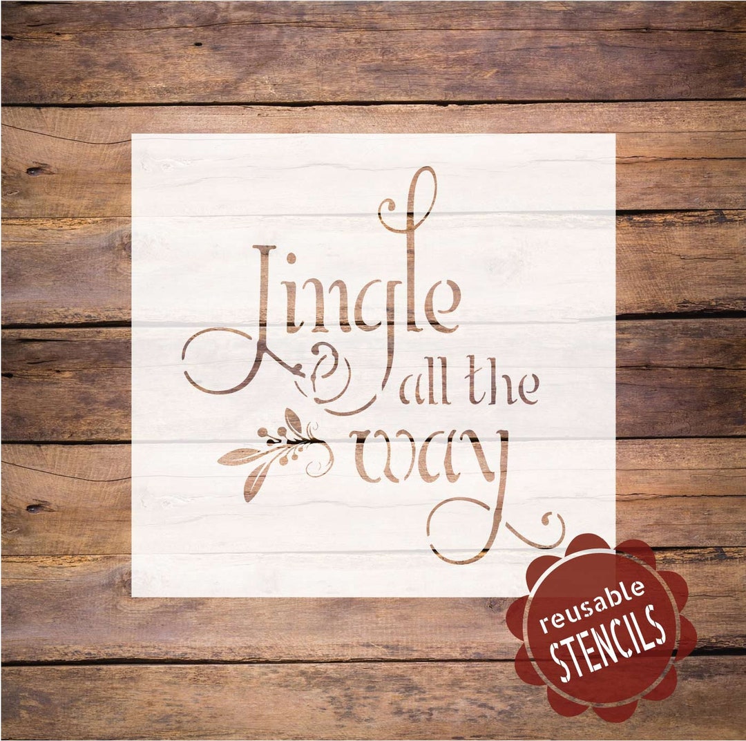Christmas Stencil, Jingle All the Way Stencil, Mylar Reusable Stencil ...