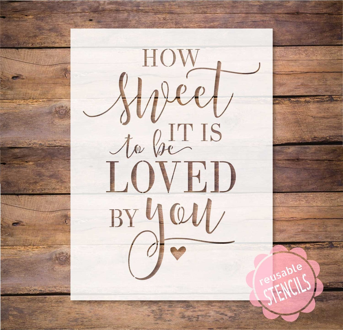 How Sweet It is to Be Loved by You, How Sweet Stencil, Love Stencil ...