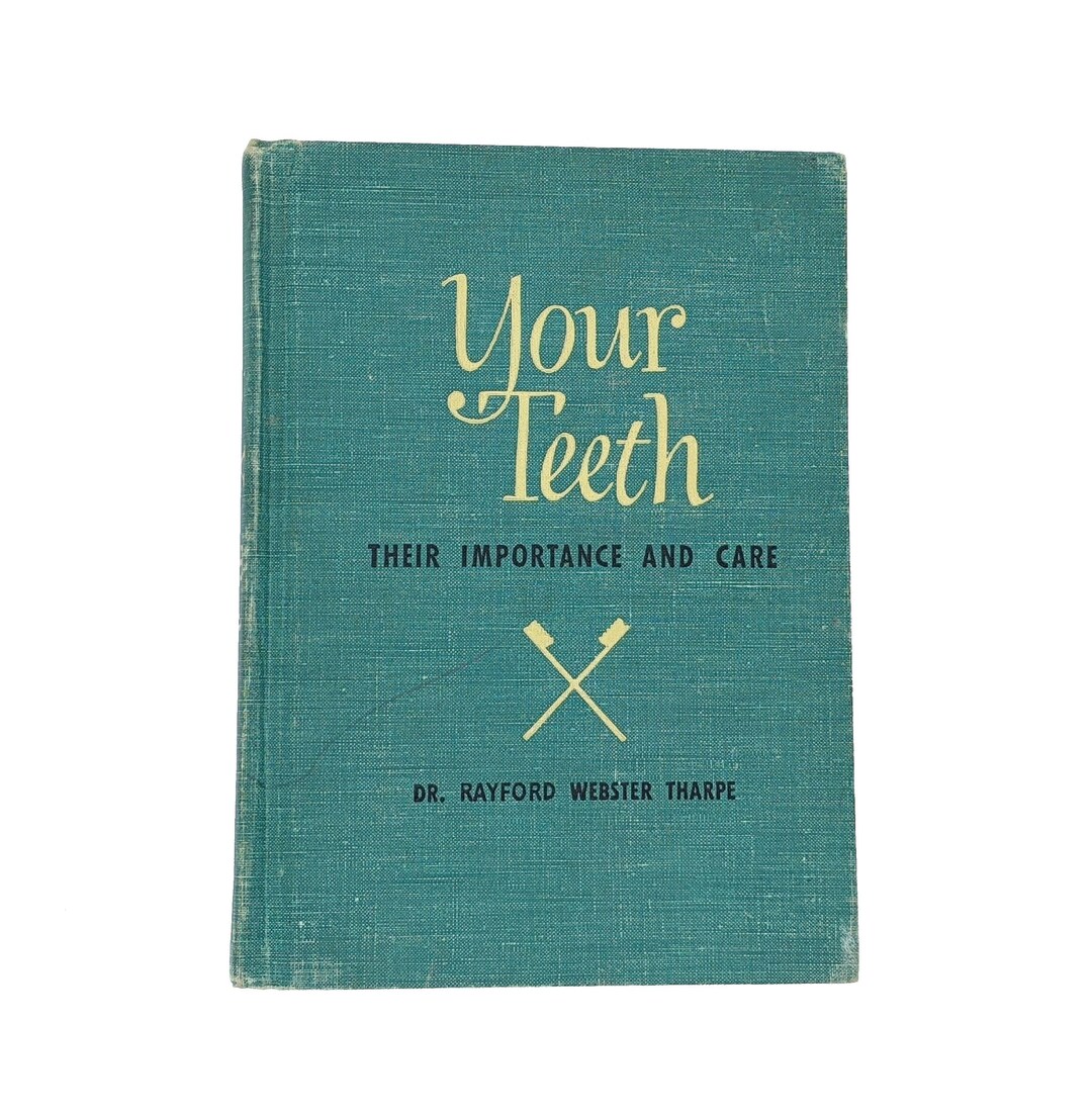 Your Teeth Their Importance and Care by Dr. Rayford Webster Tharpe ...