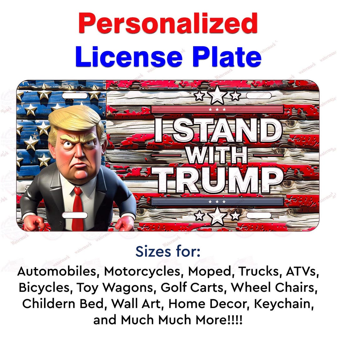 President Trump, I Stand With Trump Aluminum Metal License Plate Tags ...