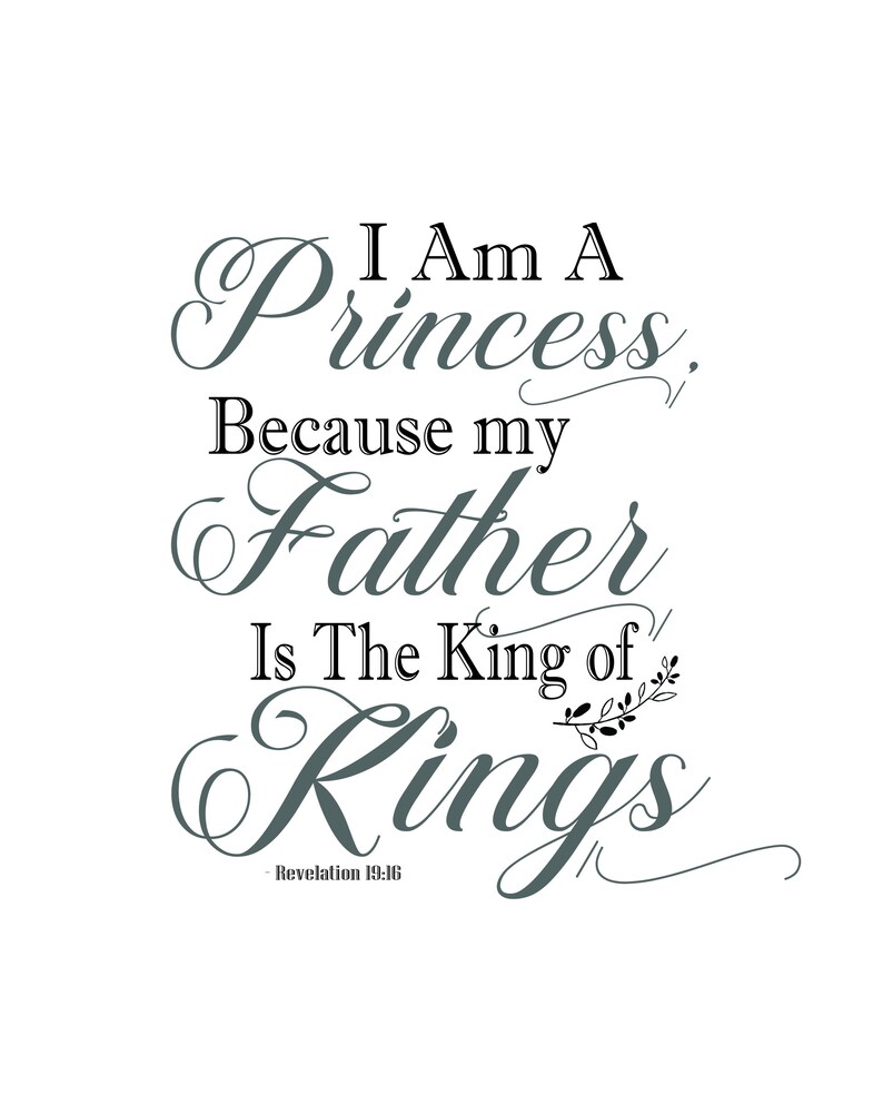 Bible Verse Printable I Am A Princess Because My Father Is | Etsy