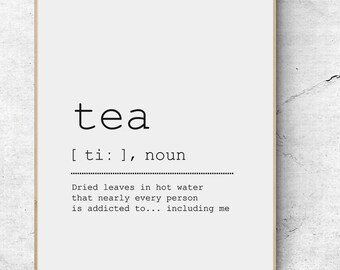 Tea Print Kitchen Art Tea Quote Gift for Tea Lover