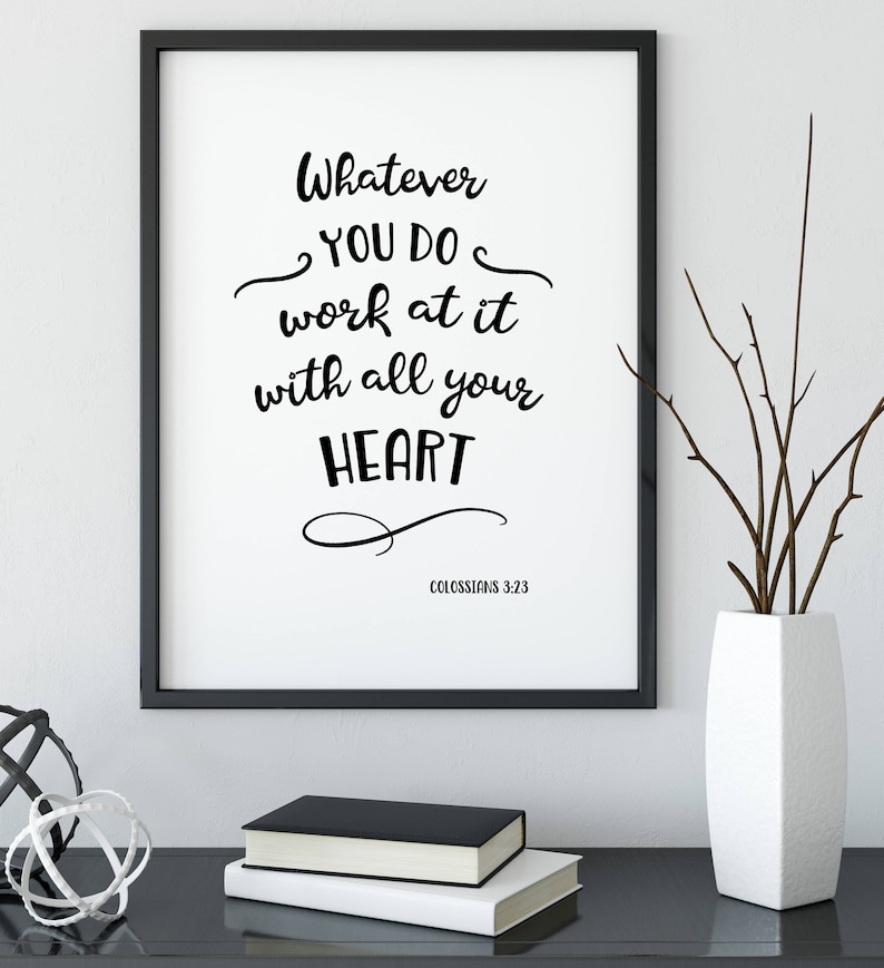 Bible Verse Colossians 3:23 Print Whatever You Do, Work at It With All ...