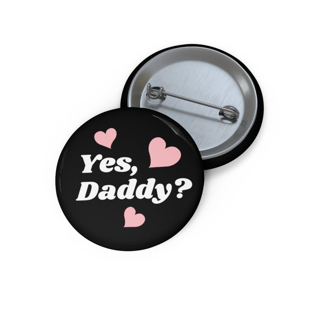 Yes Daddy Button, DDLG Button - Etsy