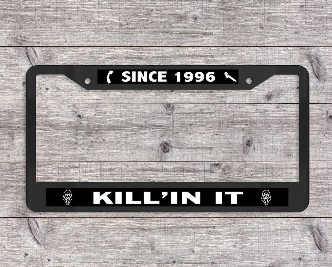 Scream - Kill'in It Since 1996 - Matte Black (metal) License Plate ...