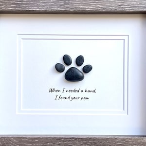 When I Needed A Hand, I Found Your Paw, Original Pebble Art ...