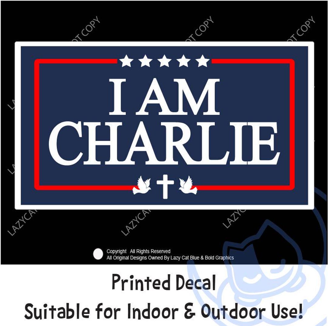 I Am Charlie Decal, Charlie Sticker, Christian Decal, Charlie Kirk ...
