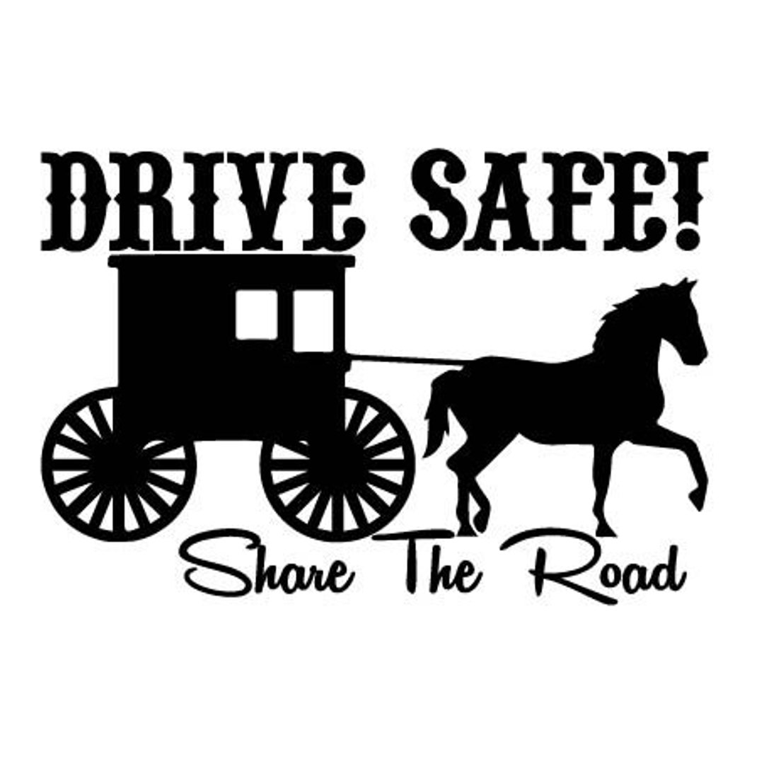 Drive Safe Share the Road Amish Buggy and Horse Die Cut One Color Decal ...