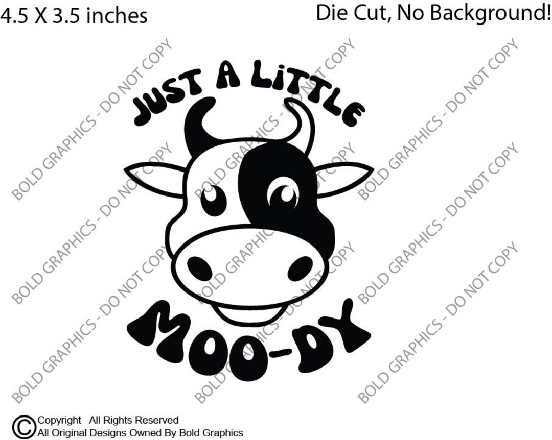 4.5x3.5" Just a Little Moody Decal, Moody Sticker, Cow Decal, Moody Art ...