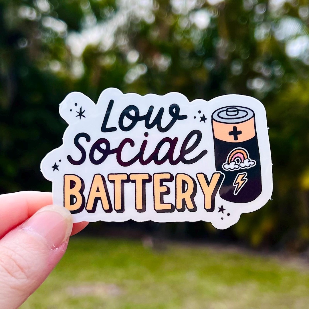Low Social Battery Sticker: Laminated, Water Resistant (3") - Etsy