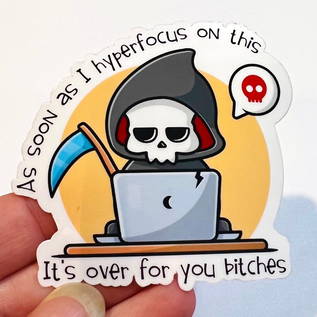 ADHD Hyperfocus Grim 2.5 Sticker Great for Laptops, Planners ...