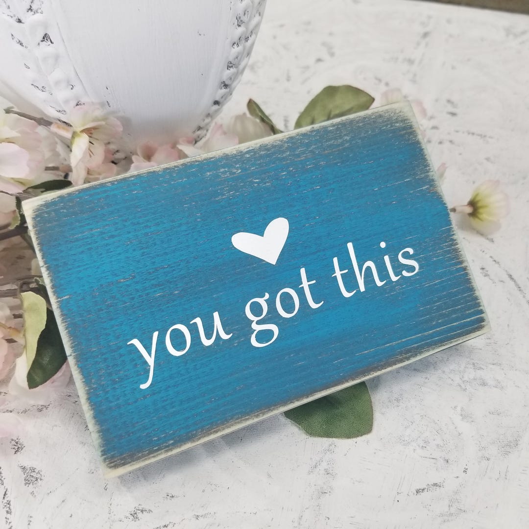 You Got This Rustic Blue Wooden Sign, Positive Quote, Gift for Friend ...
