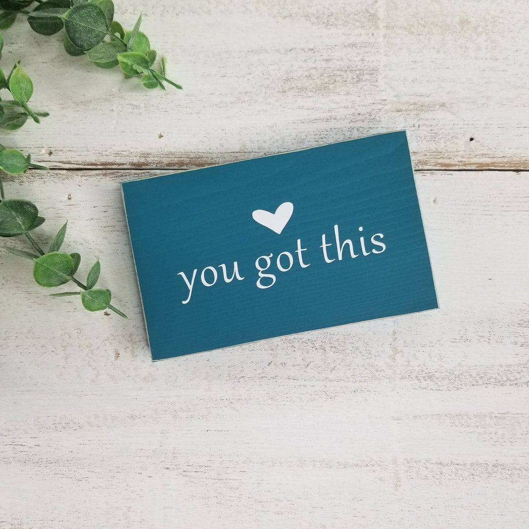 You Got This Sign Small Wood Signs Shelf Decor Teal Art Positive Quotes ...