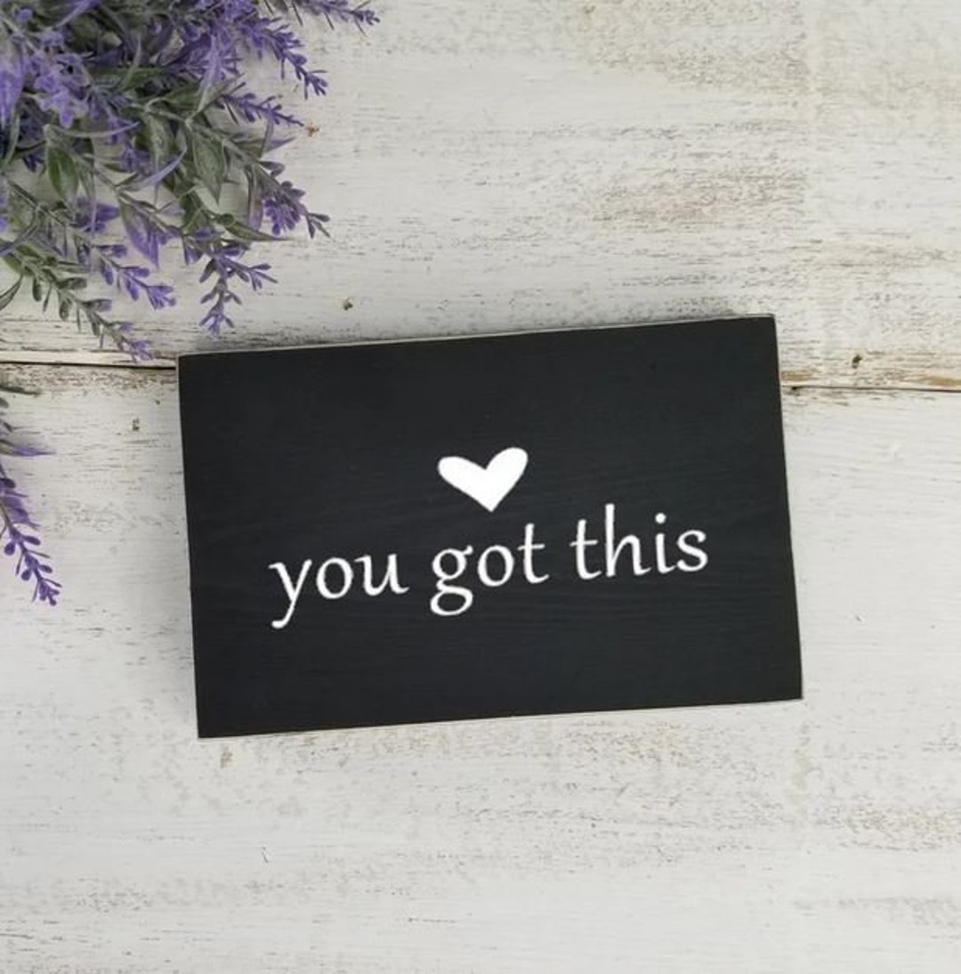 You Got This Sign, Positive Quotes, Gift for Friend, Encouragement ...