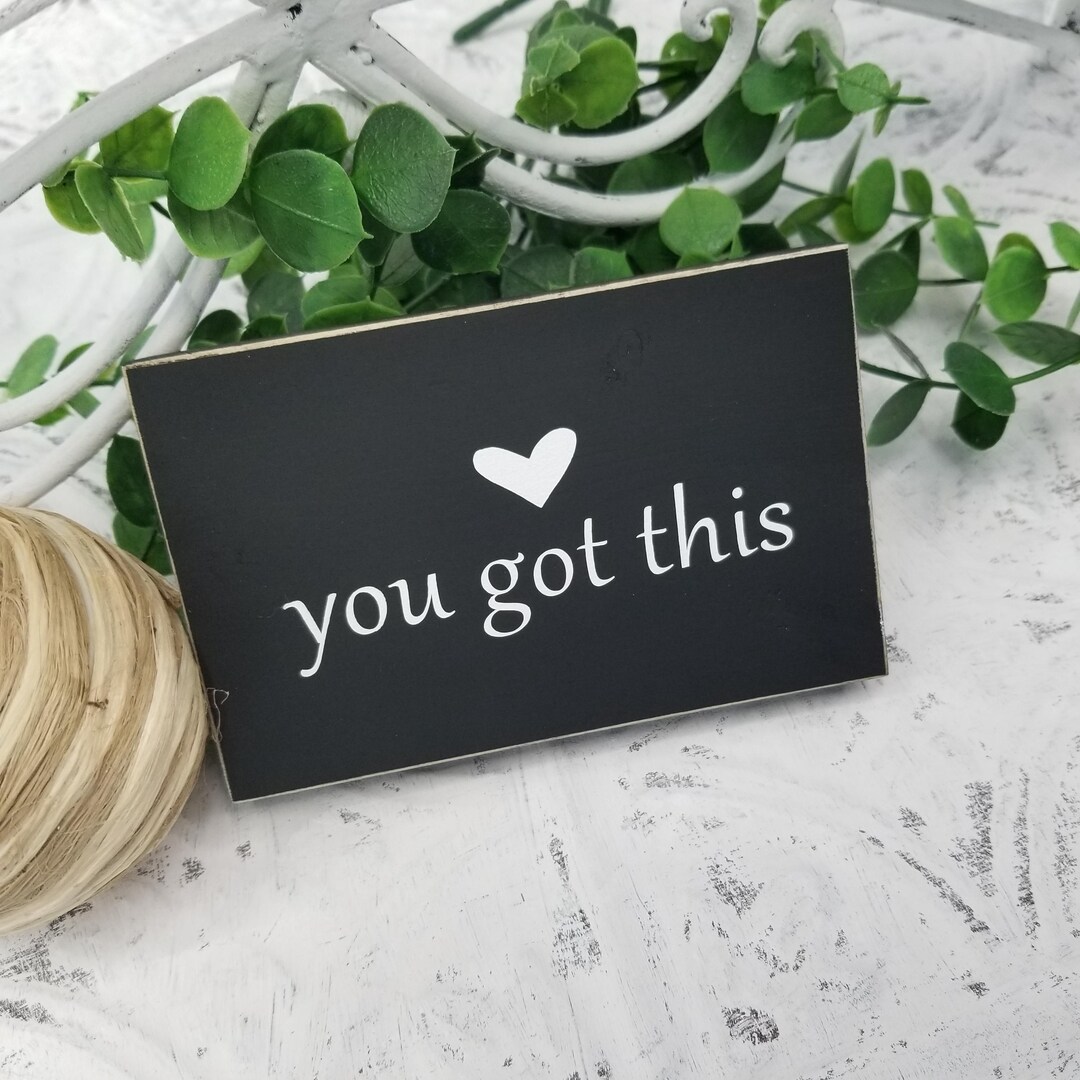 You Got This Sign, Positive Quotes, Gift for Friend, Encouragement ...