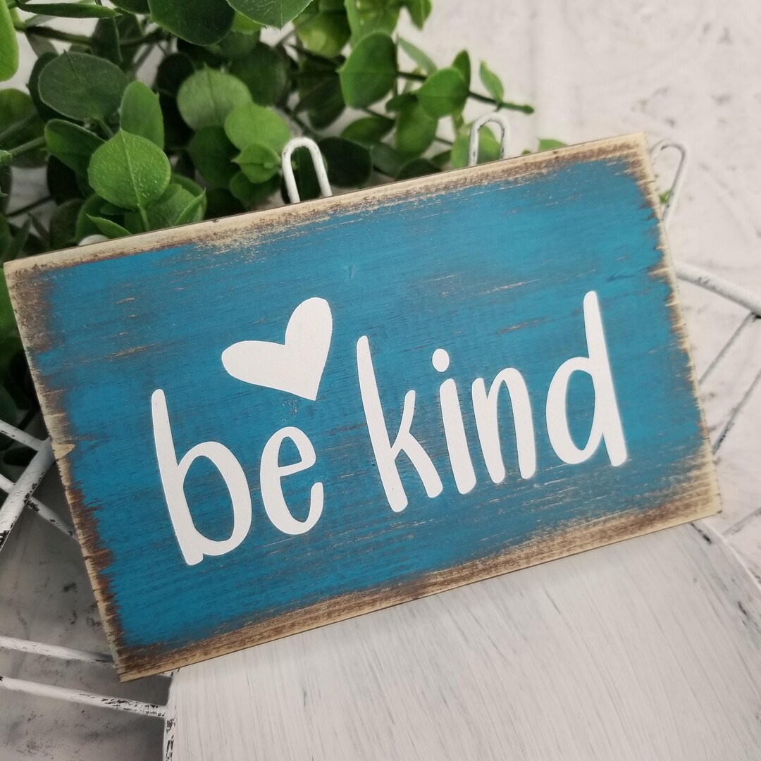 Be Kind Wood Sign, Teacher Gift, Encouraging, Rustic Shelf Sign, Office ...
