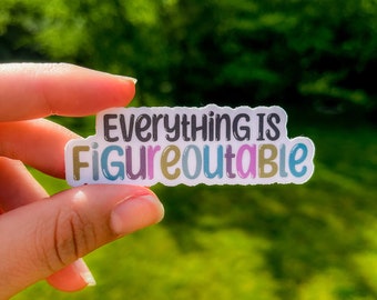 Everything is Figureoutable Decal - Everything is Figureoutable Wall ...
