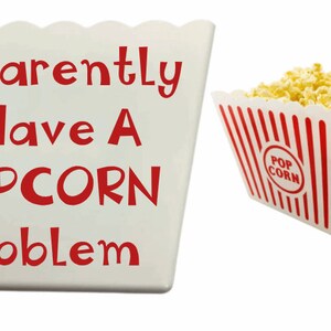 Apparently I Have A Popcorn Problem Popcorn Tub Party Favor Custom ...