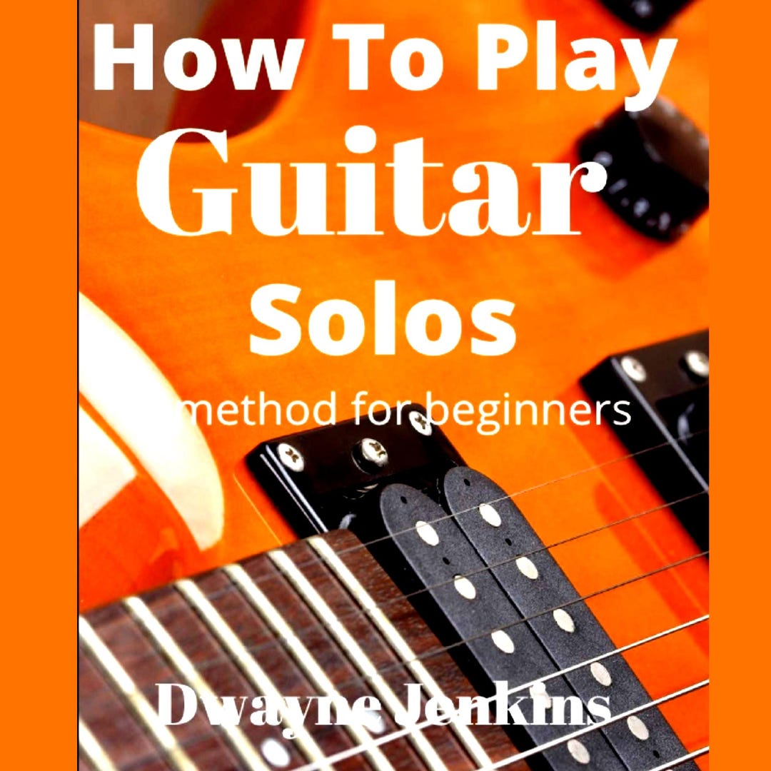 How to Play Guitar Solos: Beginner's Method Book, Signed Paperback - Etsy