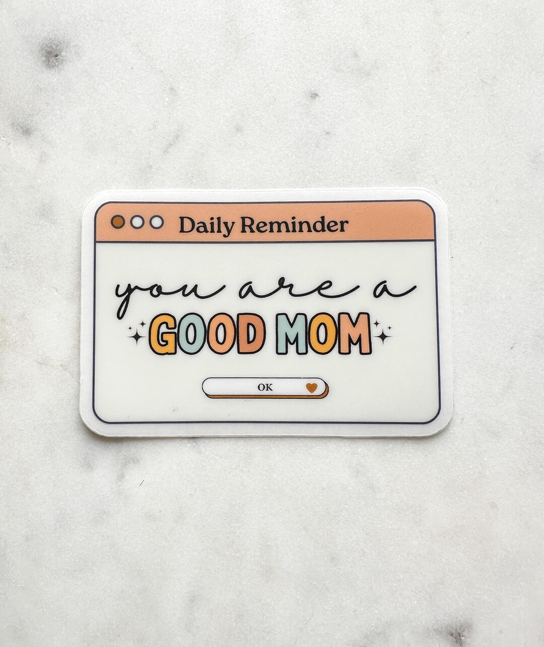 Daily Reminder You Are A Good Mom Weatherproof Sticker | Mama ...