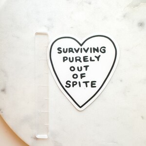 Surviving Purely Out of Spite Weatherproof Sticker Dark Humor Sticker ...