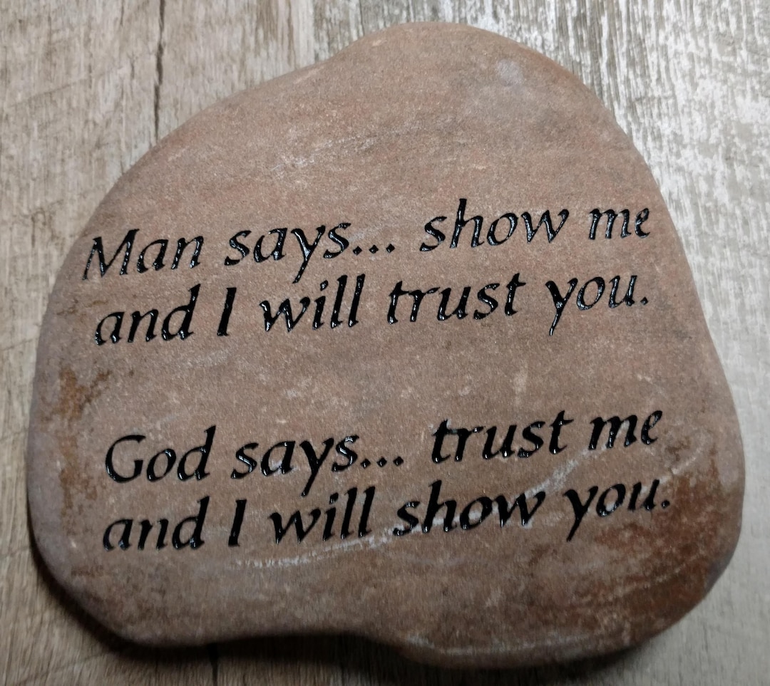 Man Says Show Me God Says Trust Me Peace Happiness Peace Stones Garden ... Man Says Show Me God Says Trust Me Peace Happiness Peace Stones Garden ...