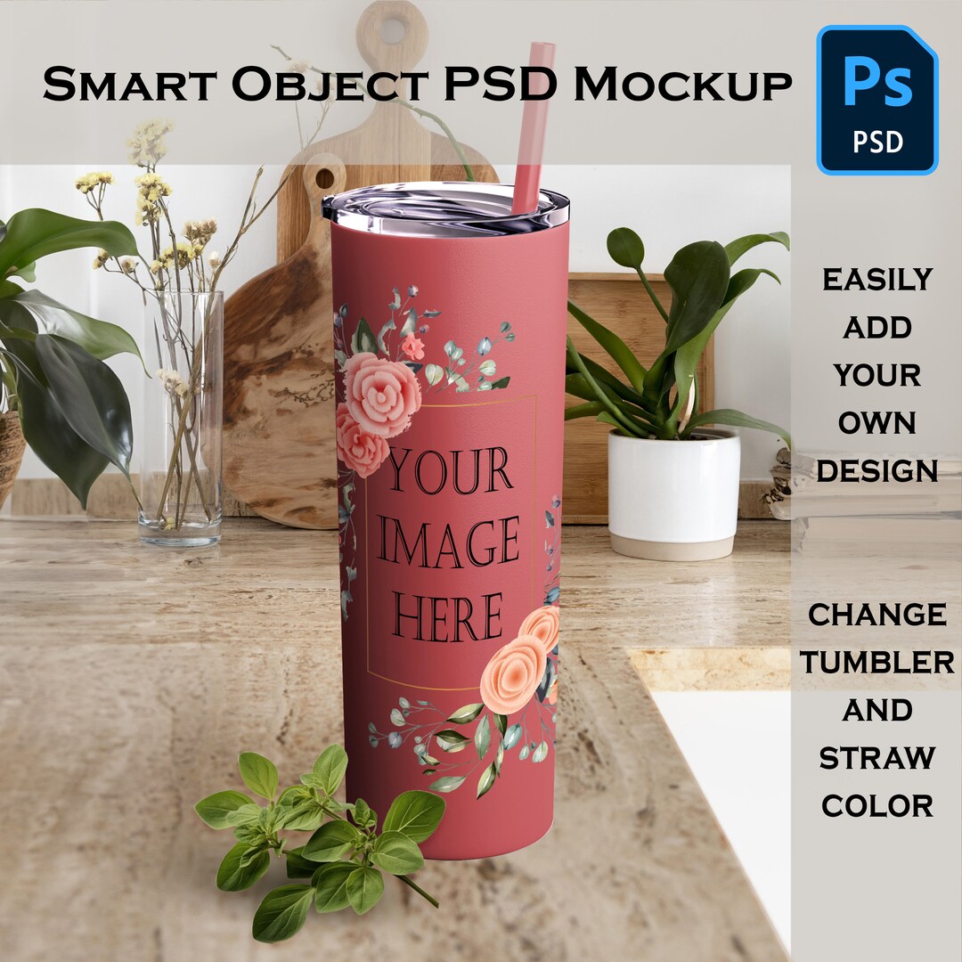 Skinny Tumbler Mockup, Fully Customizable Smart Object PSD Mock of a ...