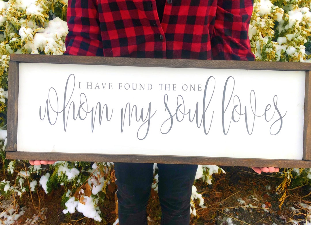 I Have Found the One Whom My Soul Loves, Bedroom Sign, Wood Sign, Wall ...