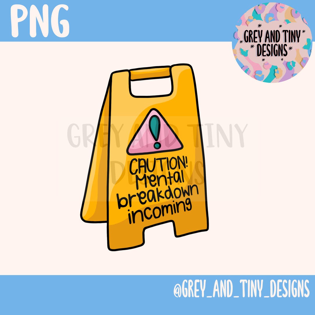 MENTAL BREAKDOWN Incoming, Caution Sign Adult Stickers Digital Sticker ...