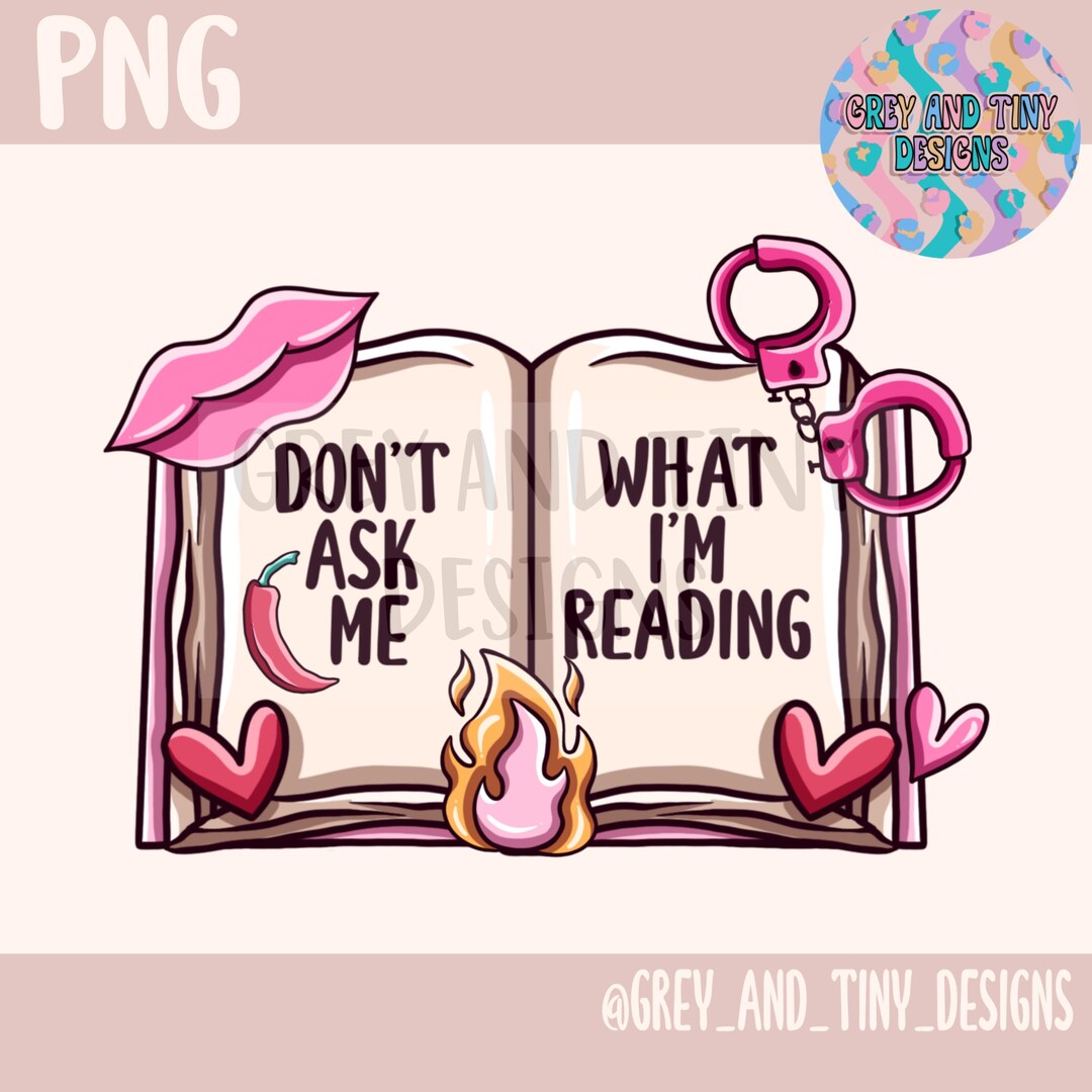 DON’T ASK Me What I’m Reading, Spicy Books Read Smut, Reading Era ...