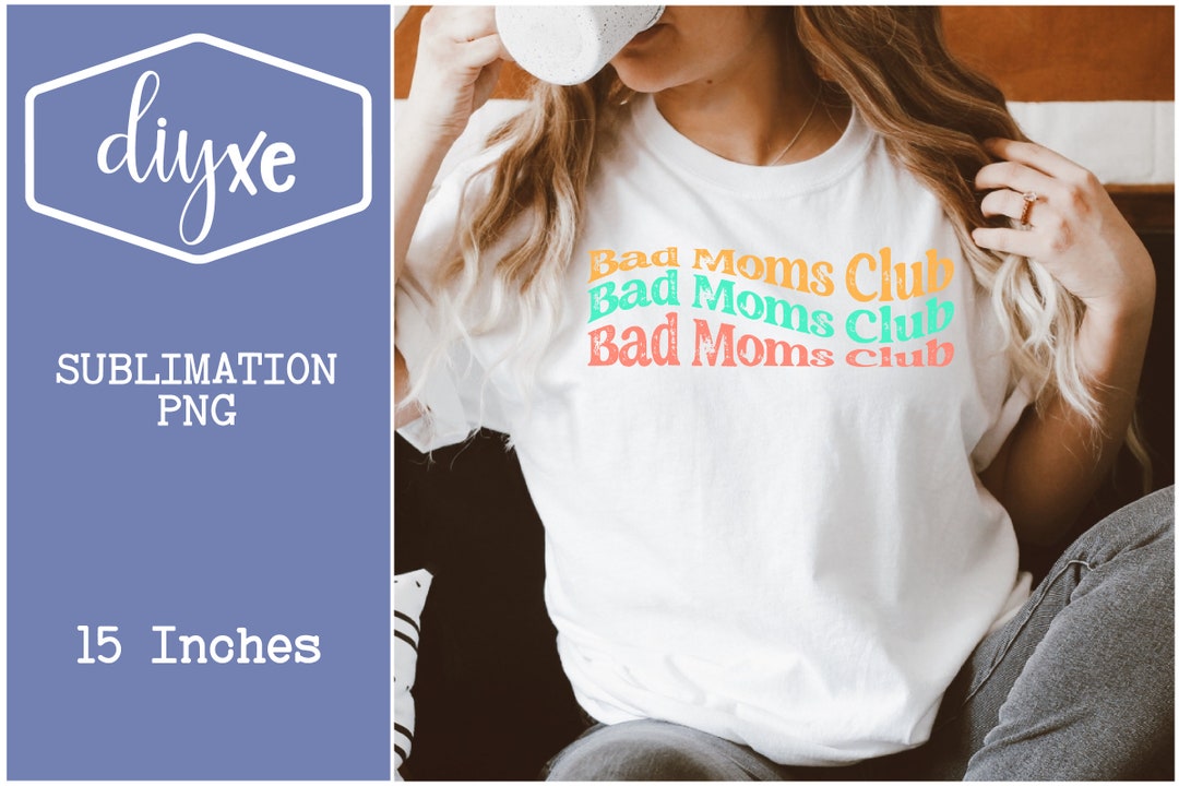 Bad Mums Club | Mum Png - Etsy