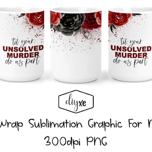 Unsolved Murder True Crime Sublimation Mug True Crime PNG - Etsy