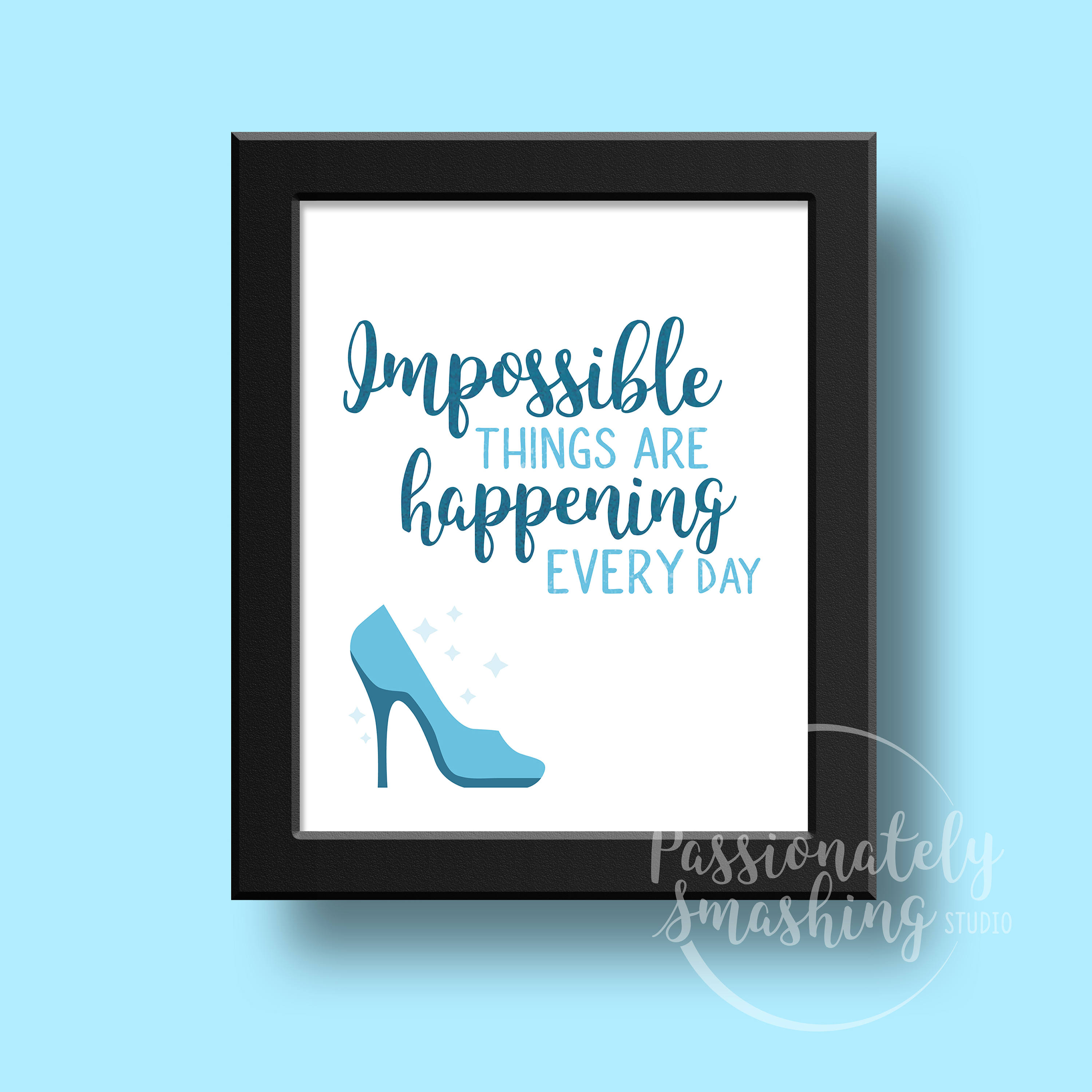 Impossible Things Are Happening Every Day - Cinderella Quote - Digital ...
